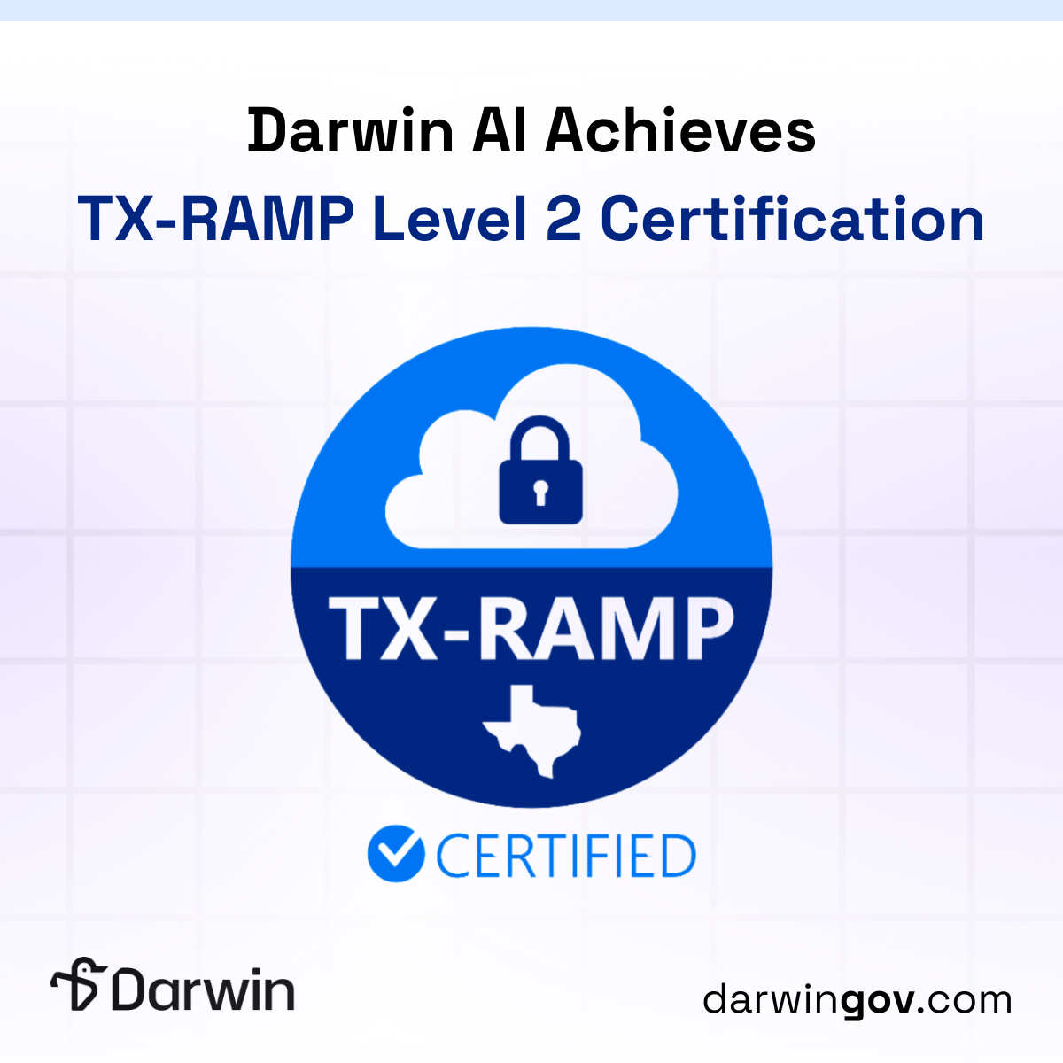 Darwin AI | Darwin AI Achieves TX-RAMP Level 2 Certification, Empowering Texas Agencies to ...